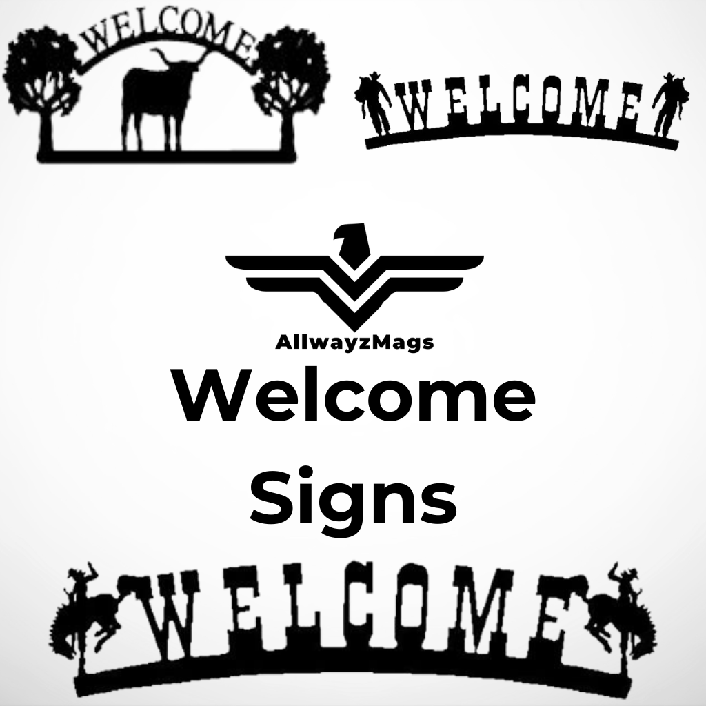 WELCOME SIGNS – AllwayzMags